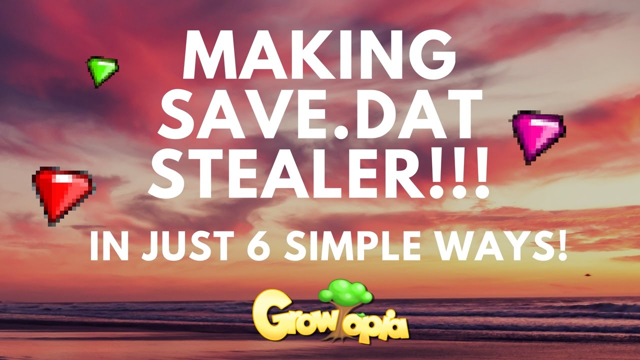 Growtopia Hacks| Making Save.dat Stealer in just 6 simple ways! FAST ...
