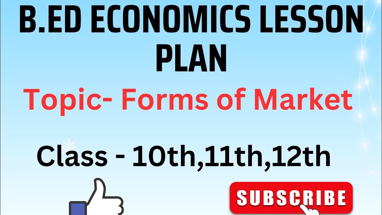 Economics lesson plan for class 10/11/12 |Topic Forms of Market ...