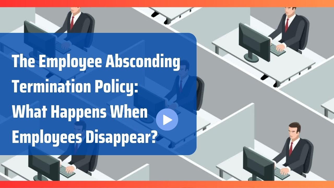 "Unraveling The Employee Absconding Termination Policy: What Happens ...