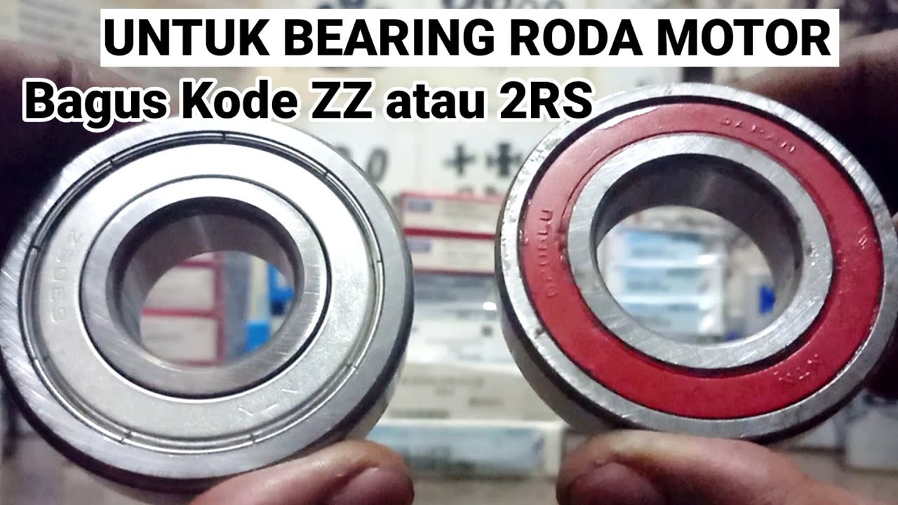 Rekomendasi Bearing Roda Kode 2RS Atau ZZ YouTube