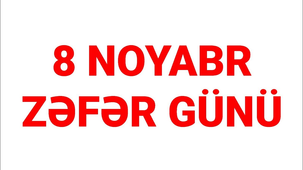 8 Noyabr - ZƏFƏR GÜNÜ - YouTube