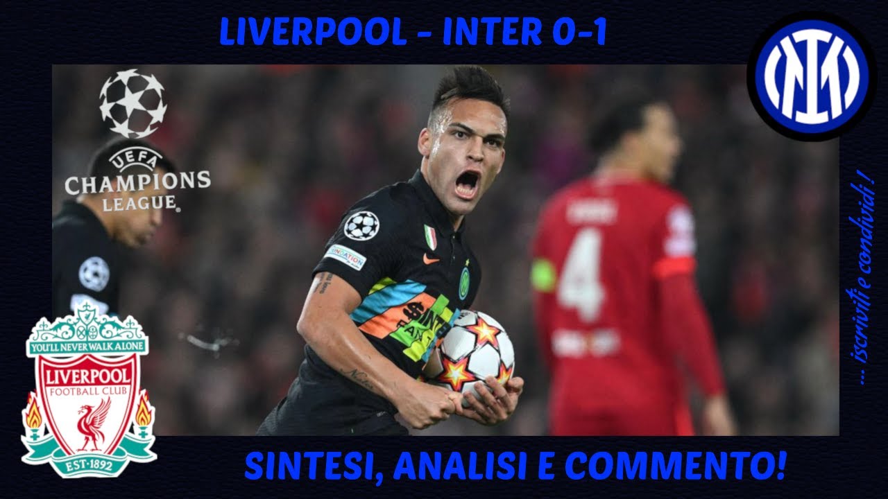 LIVERPOOL - INTER 0-1: SINTESI, ANALISI E COMMENTO! - YouTube