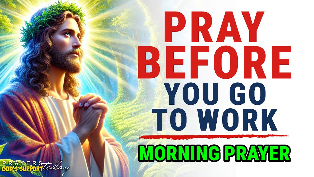 Morning Prayer Before You Start Your Day | Pray Before You Go To Work ...