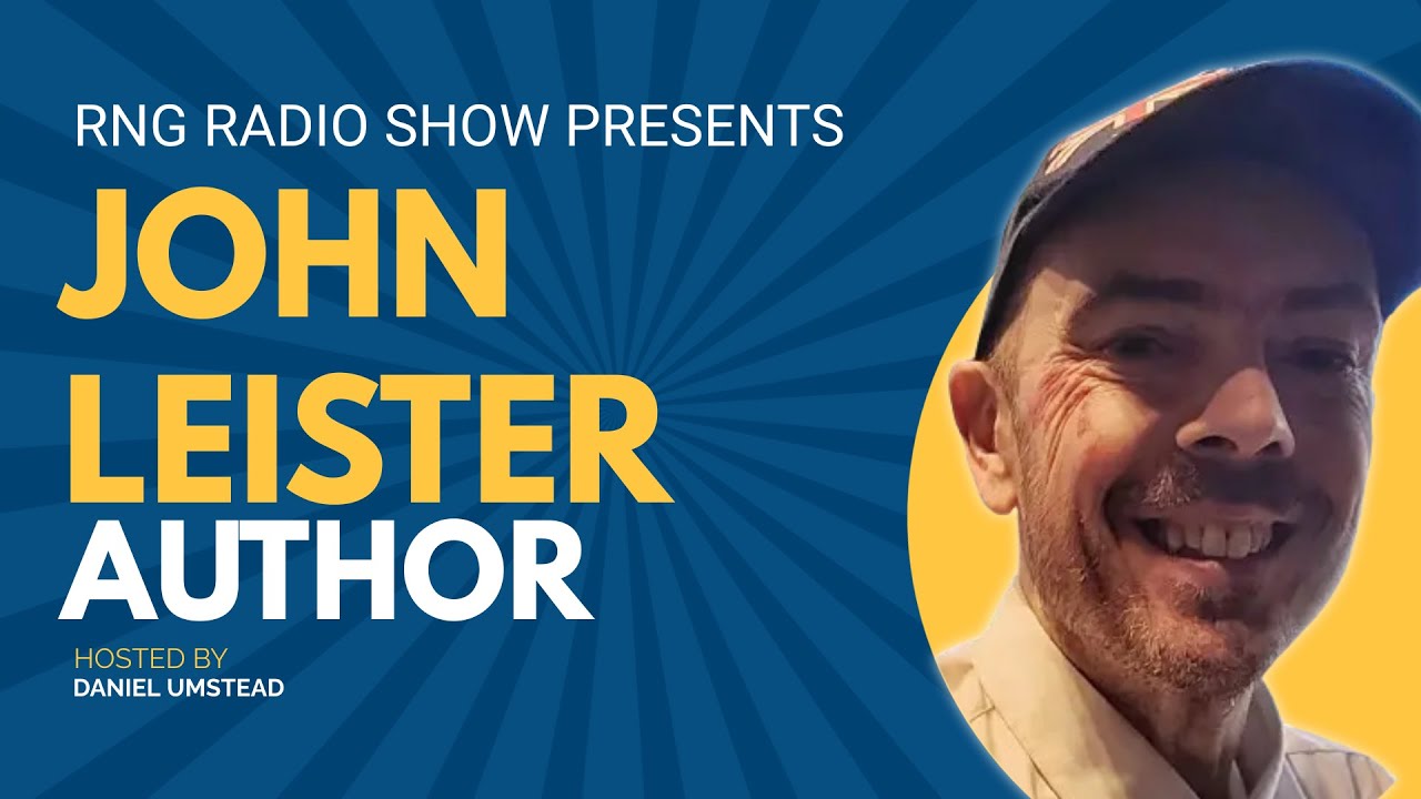 John Leister, Author Interview | RNG Radio Show | Ep. 229 - YouTube