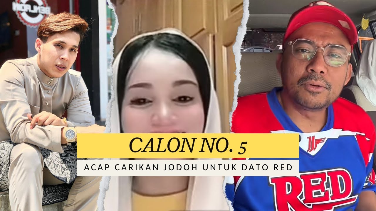 CALON 5 | ACAP’S CARIKAN CALON ISTERI UNTUK DATO RED - YouTube