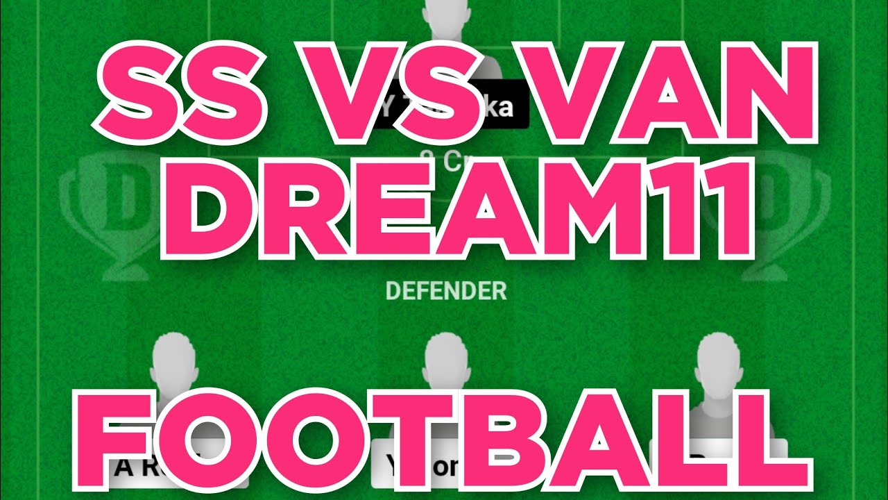SS vs VAN Football dream11 team prediction win - YouTube