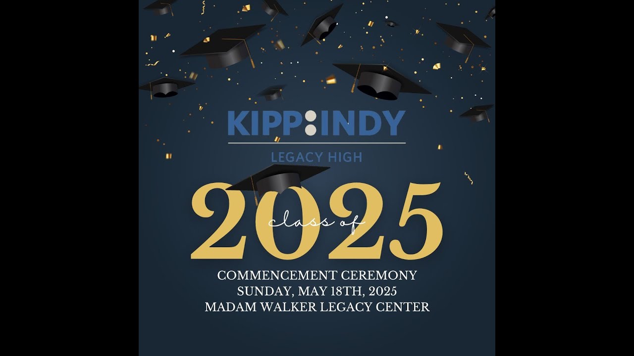 2025 Graduation - KIPP Indy Legacy High - YouTube