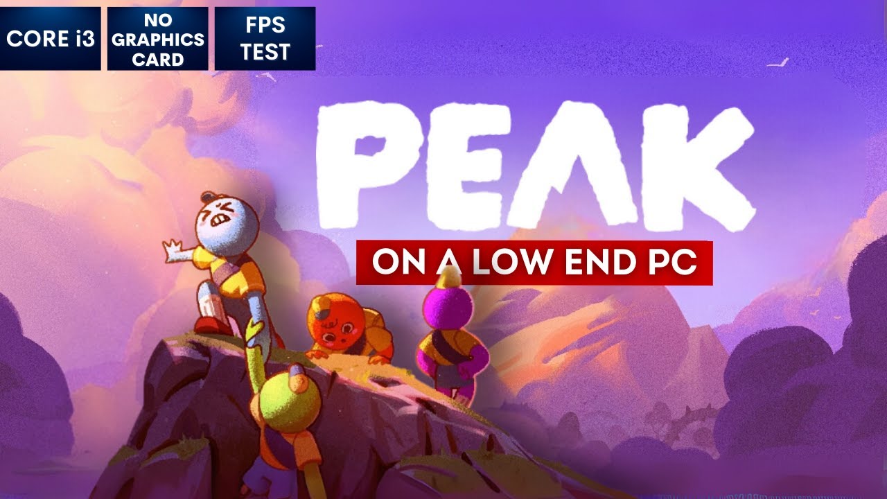PEAK gameplay on Low End PC | NO Graphics Card | i3 - YouTube