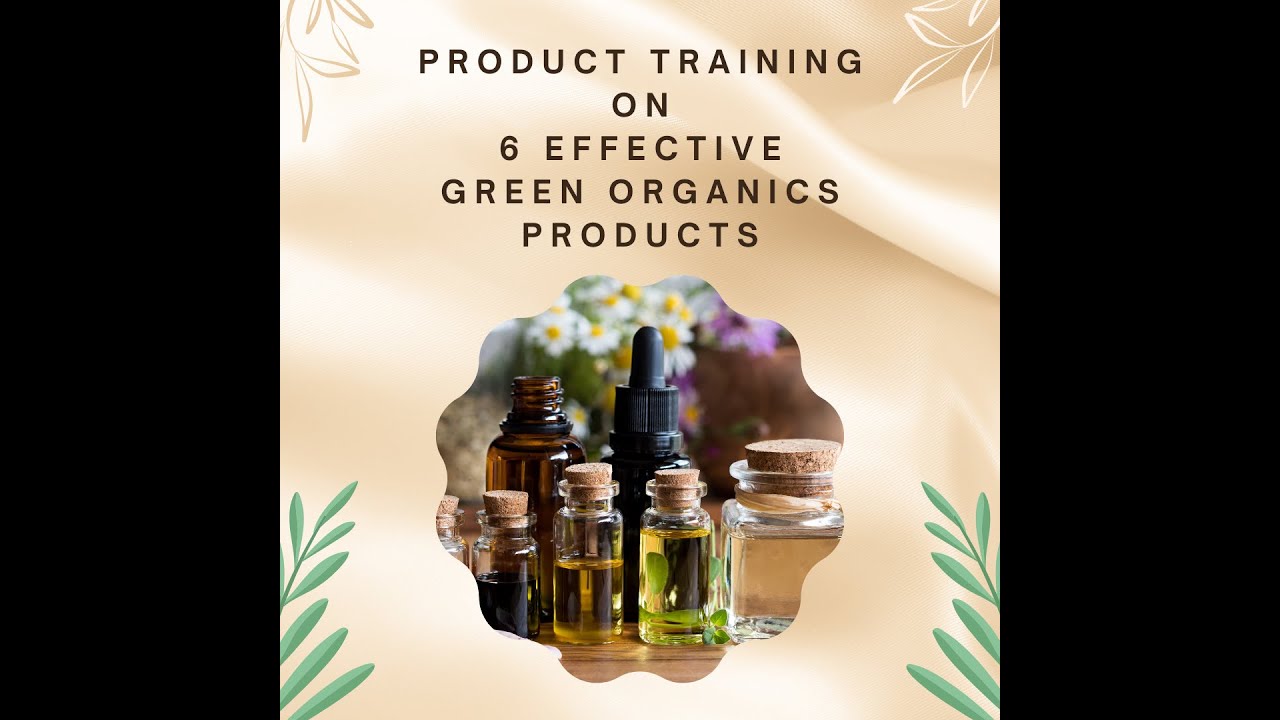 Product Training on 6 Effective Green Organics Products - YouTube
