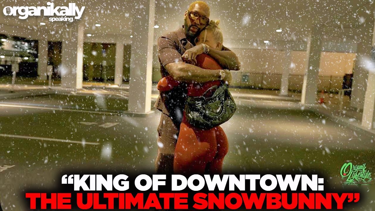 KING OF DOWNTOWN: SUPER THICK SNOWBUNNY - YouTube
