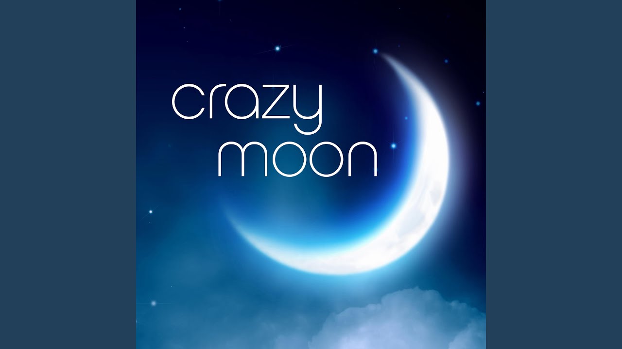 Crazy Moon - YouTube