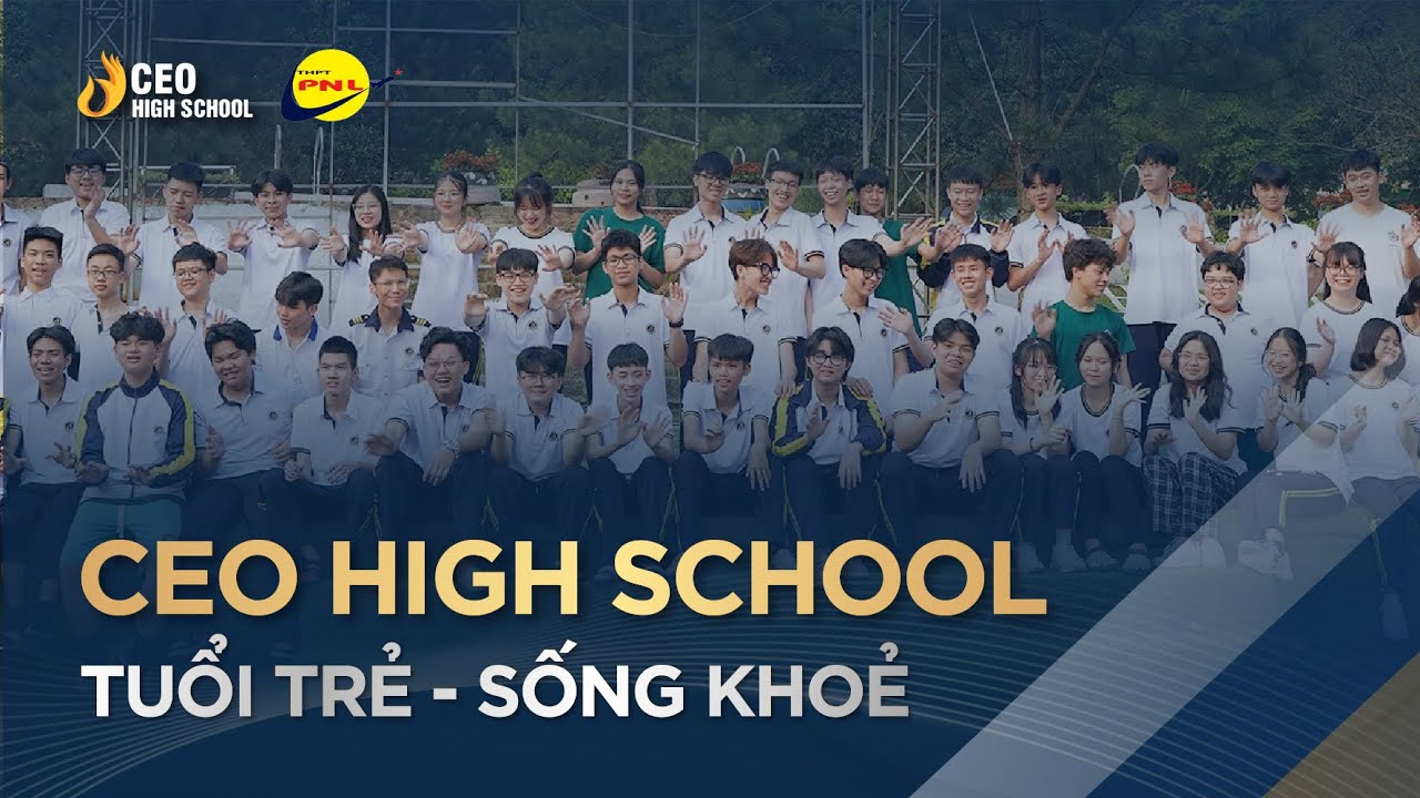 💪CEO HIGH SCHOOL - TUỔI TRẺ - SỐNG KHOẺ 💪 - YouTube