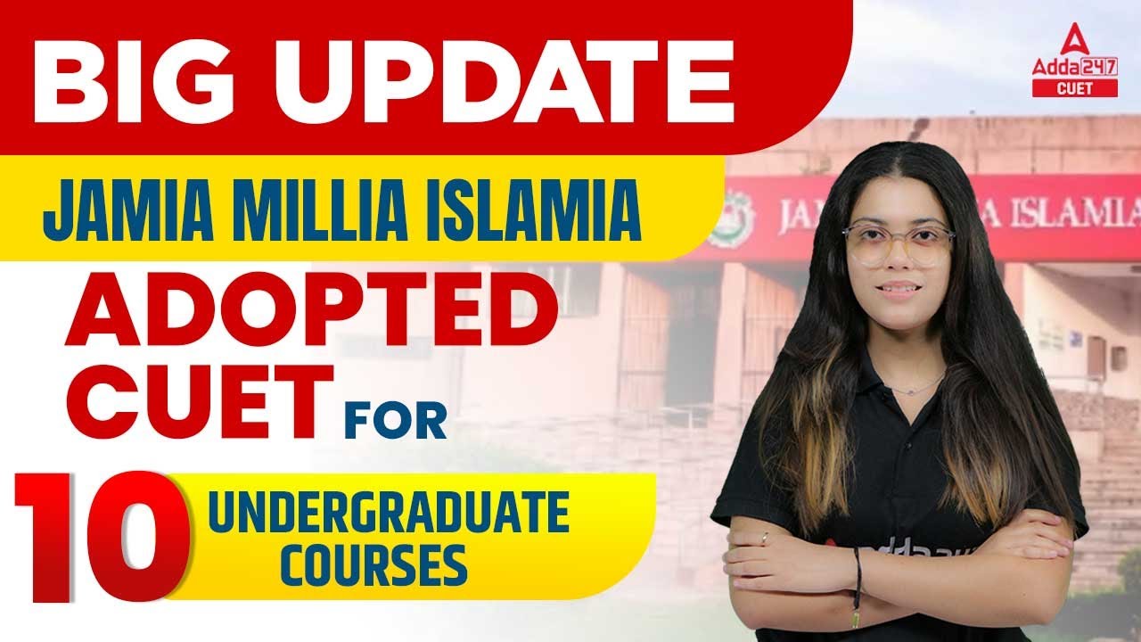 Jamia Millia Islamia University Admission 2022 | JMI Adopted CUET for ...