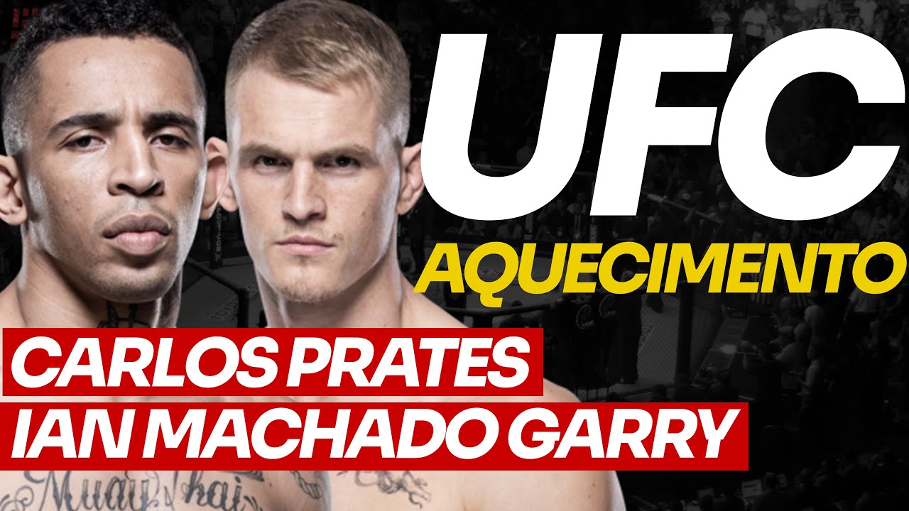 🔴 UFC: CARLOS PRATES x IAN MACHADO GARRY + MICHEL PEREIRA e ANDRE ...
