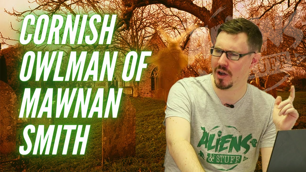 The Cornish Owlman of Mawnan Smith | Aliens & Stuff Halloween Special ...