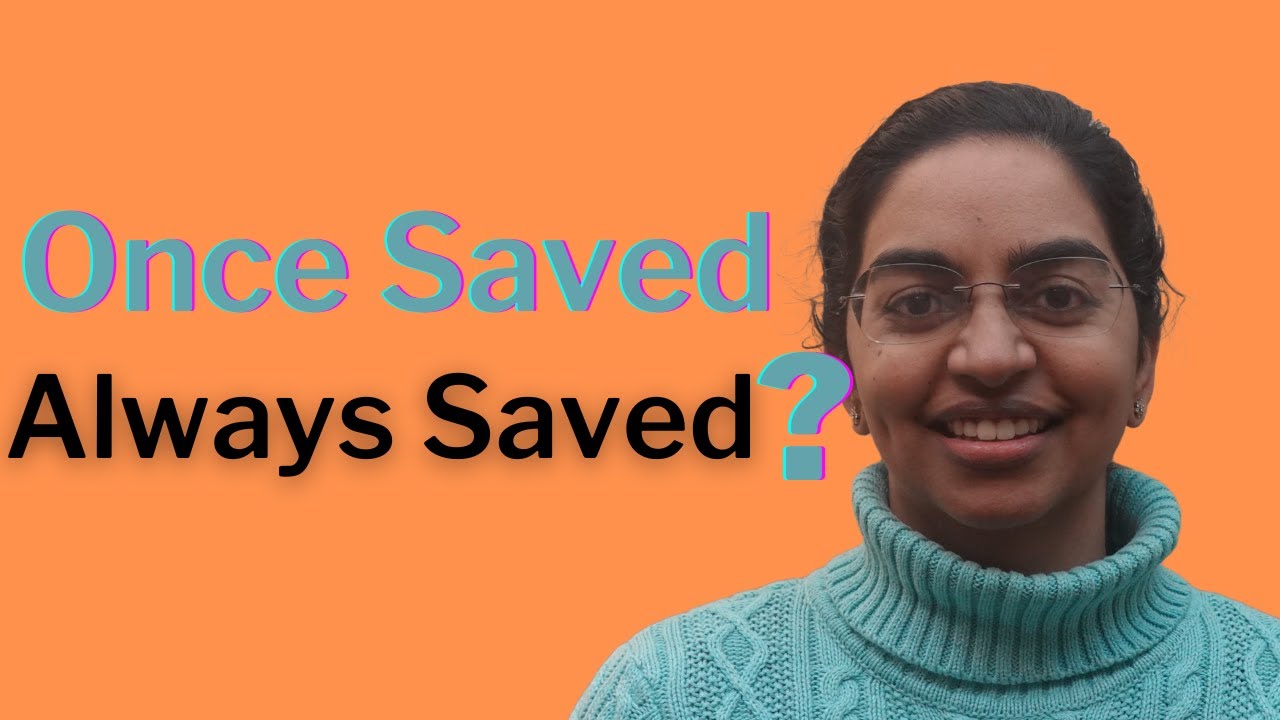 Once Saved Always Saved? - YouTube