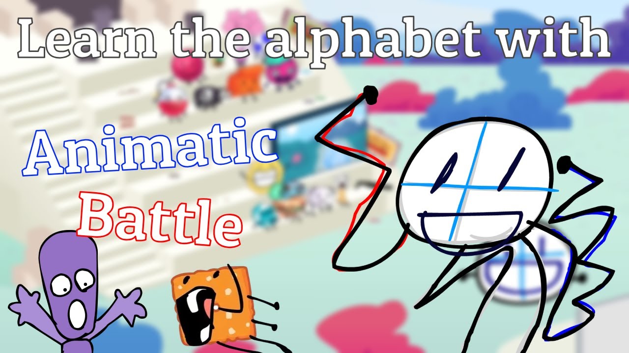 Learn The Alphabet With Animatic Battle! - YouTube