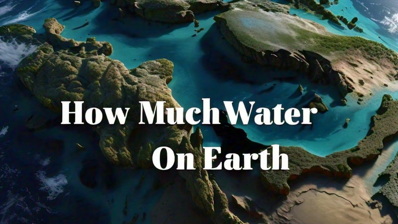 How Water Is On Earth | How Much Water On Earth | How to water Came On ...