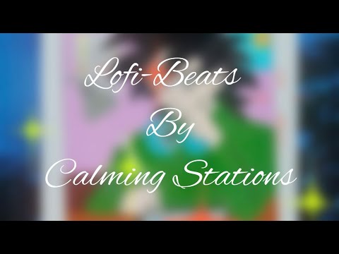 Relaxing background video for studying from Calming stations #lofi # ...