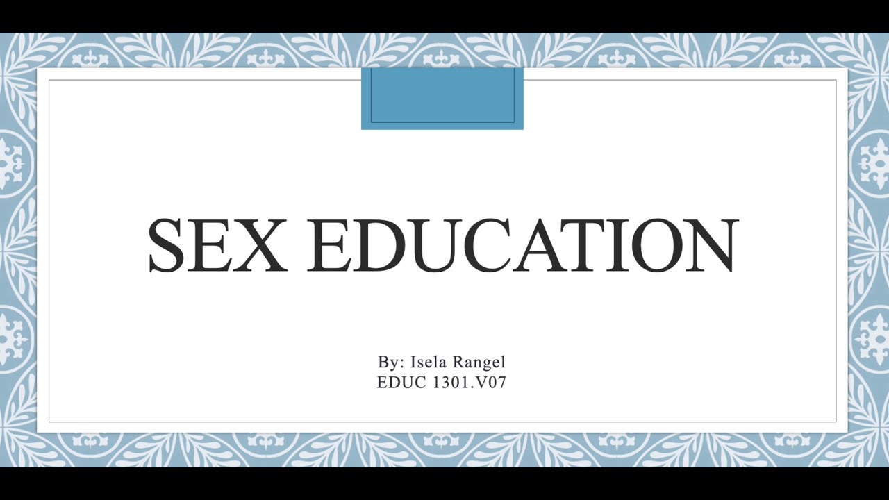 Recorded Sex Education Presentation - YouTube