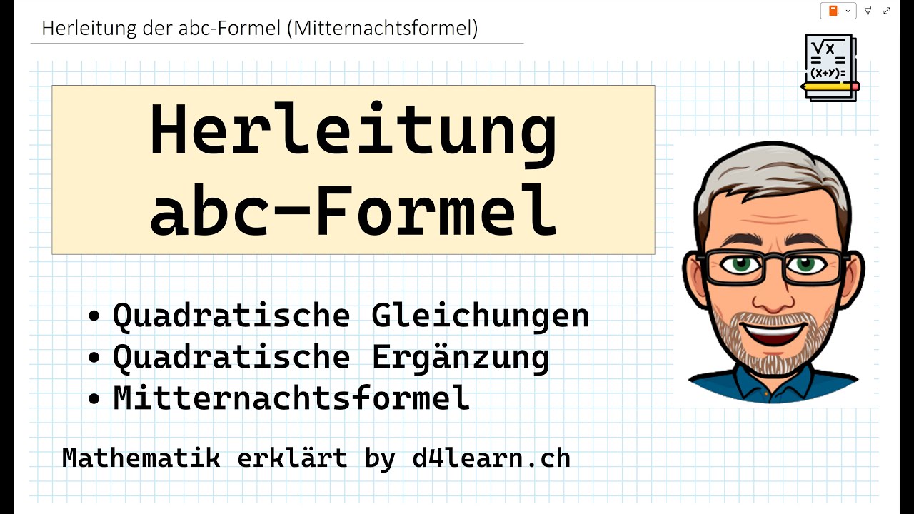 Herleitung der abc-Formel (Mitternachtsformel) | by d4learn.ch - YouTube