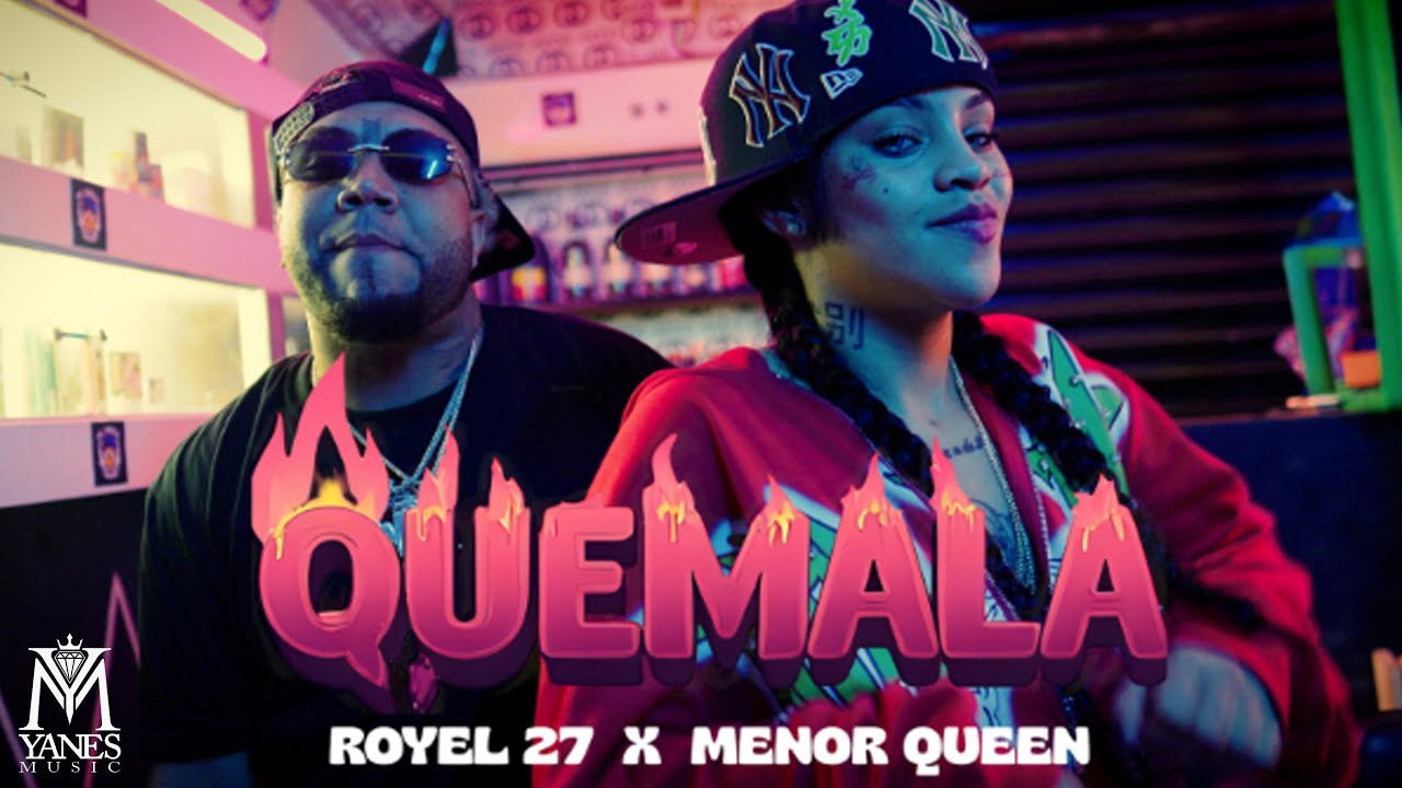 Royel 27 x Menor Queen - QUEMALA ( VIDEO OFICIAL ) - YouTube