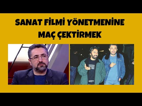 Serdar Ali Çelikler - Sanat Filmi Yönetmenine Maç Çektirmek