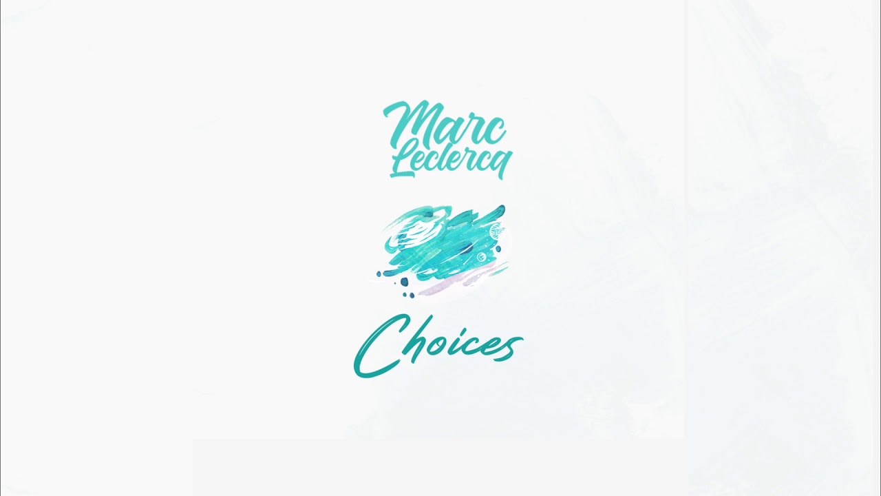 𝐌𝐚𝐫𝐜 𝐋𝐞𝐜𝐥𝐞𝐫𝐜𝐪 - 𝐂𝐇𝐎𝐈𝐂𝐄𝐒 - YouTube