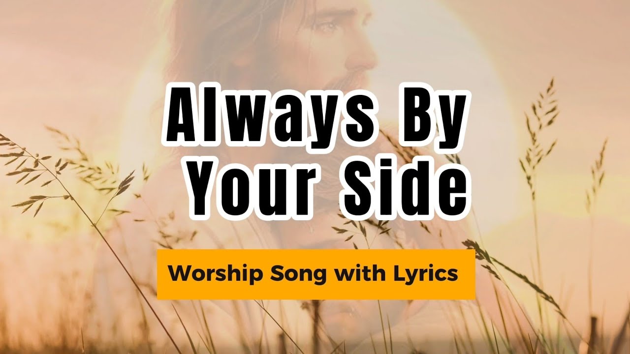 Always by your side | A song of Faith and Comforr - YouTube