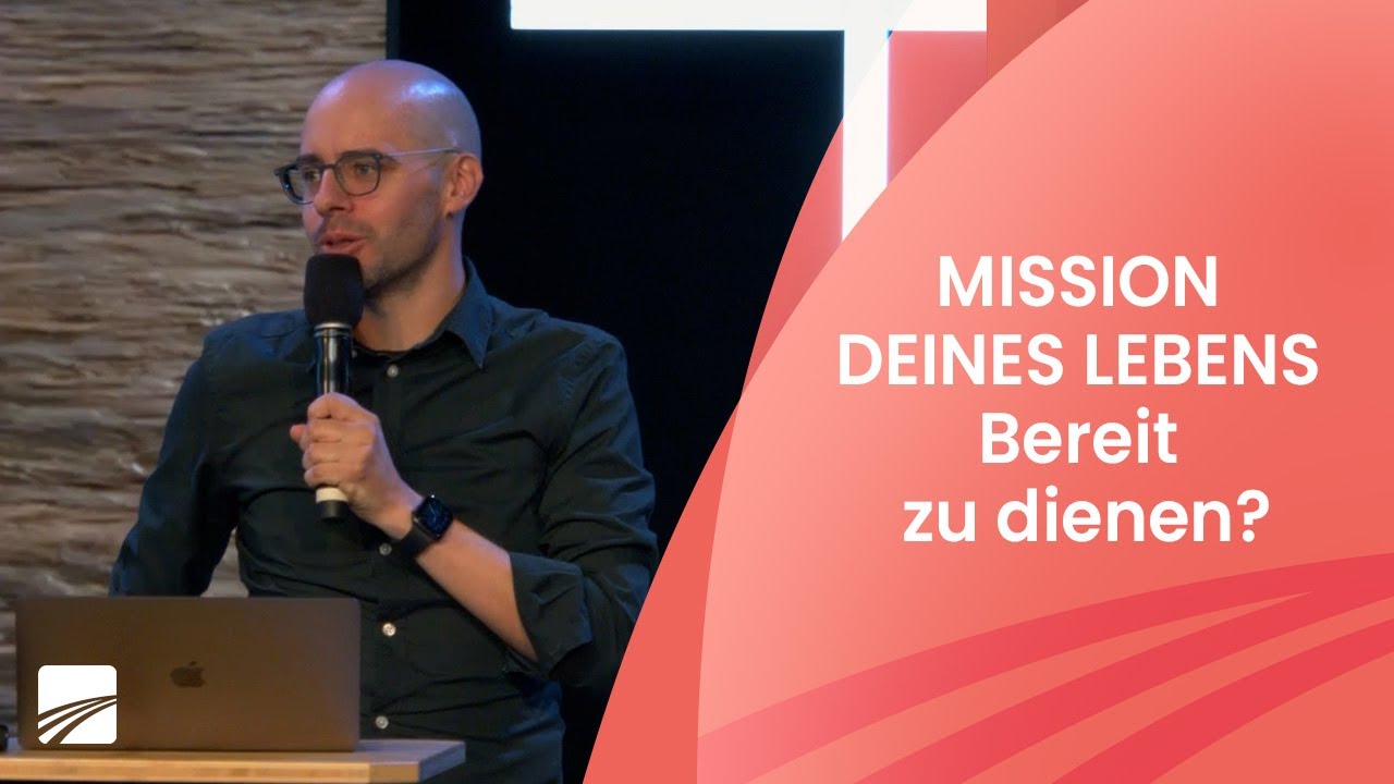 Mission deines Lebens - Bereit zu dienen? | Matthias Lock | 22.09.24 ...