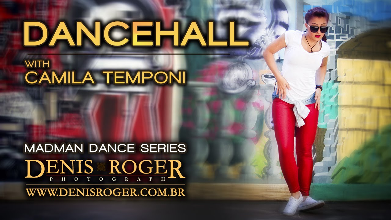 DANCEHALL - Camila Temponi (by Denis Roger) MADMAN Dance Series - YouTube