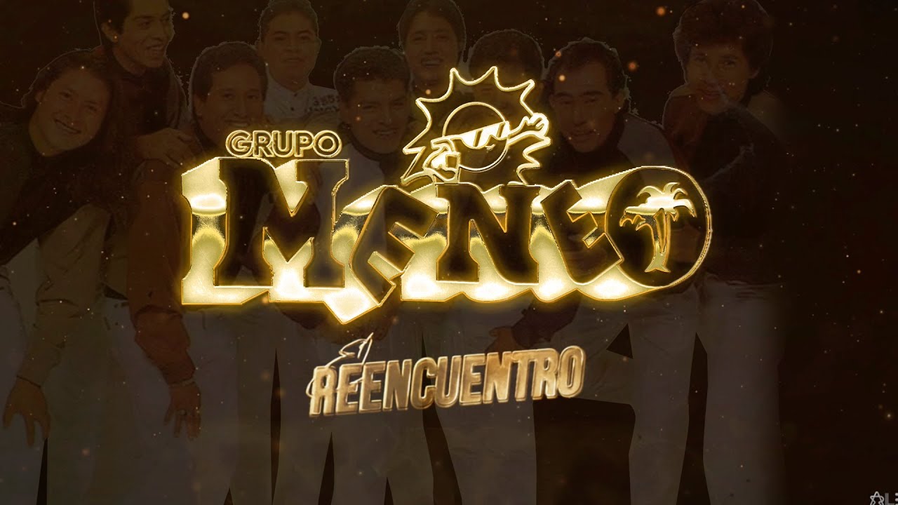 Grupo Meneo "El Reencuentro" 2023 - YouTube