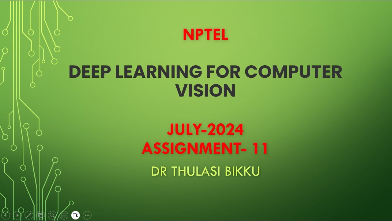 NPTEL Deep Learning for Computer Vision July-2024 Assignment-11 - YouTube