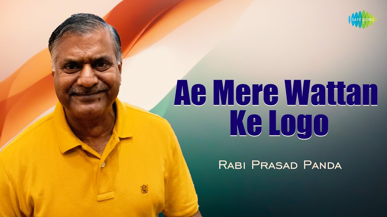Ae Mere Wattan Ke Logo | Rabi Prasad Panda | Hindi Cover Song ...