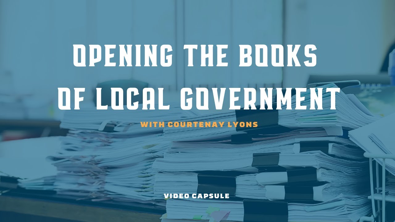 Opening the Books of Local Government with Courtenay Lyons - YouTube