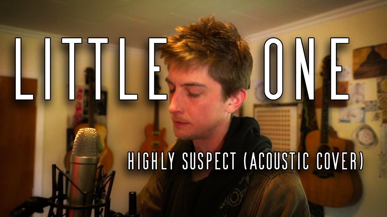 Highly Suspect - Little One (Acoustic Cover) - YouTube