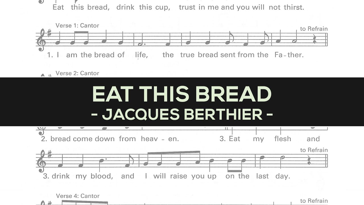 Eat This Bread (Jacques Berthier) - YouTube