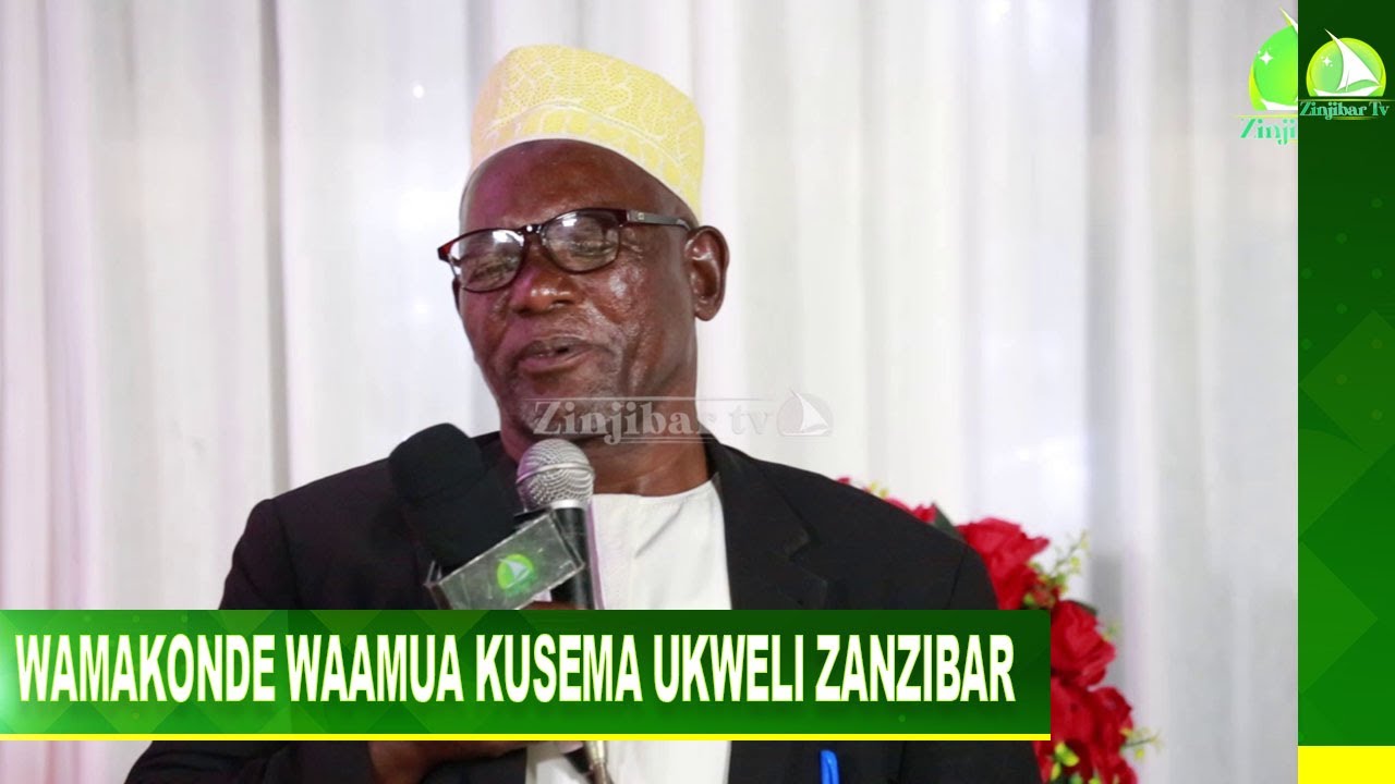 WAMAKONDE WAAMUA KUSEMA UKWELI ZANZIBAR - YouTube