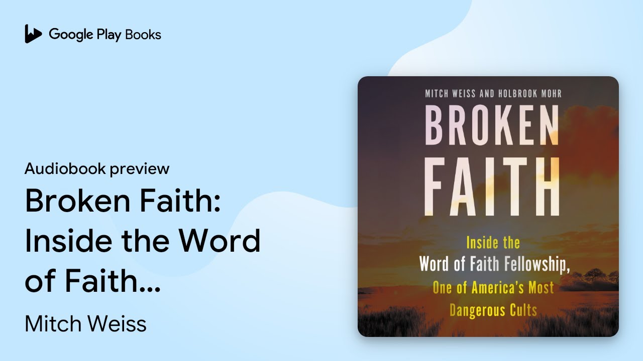 Broken Faith: Inside the Word of Faith… by Mitch Weiss · Audiobook ...