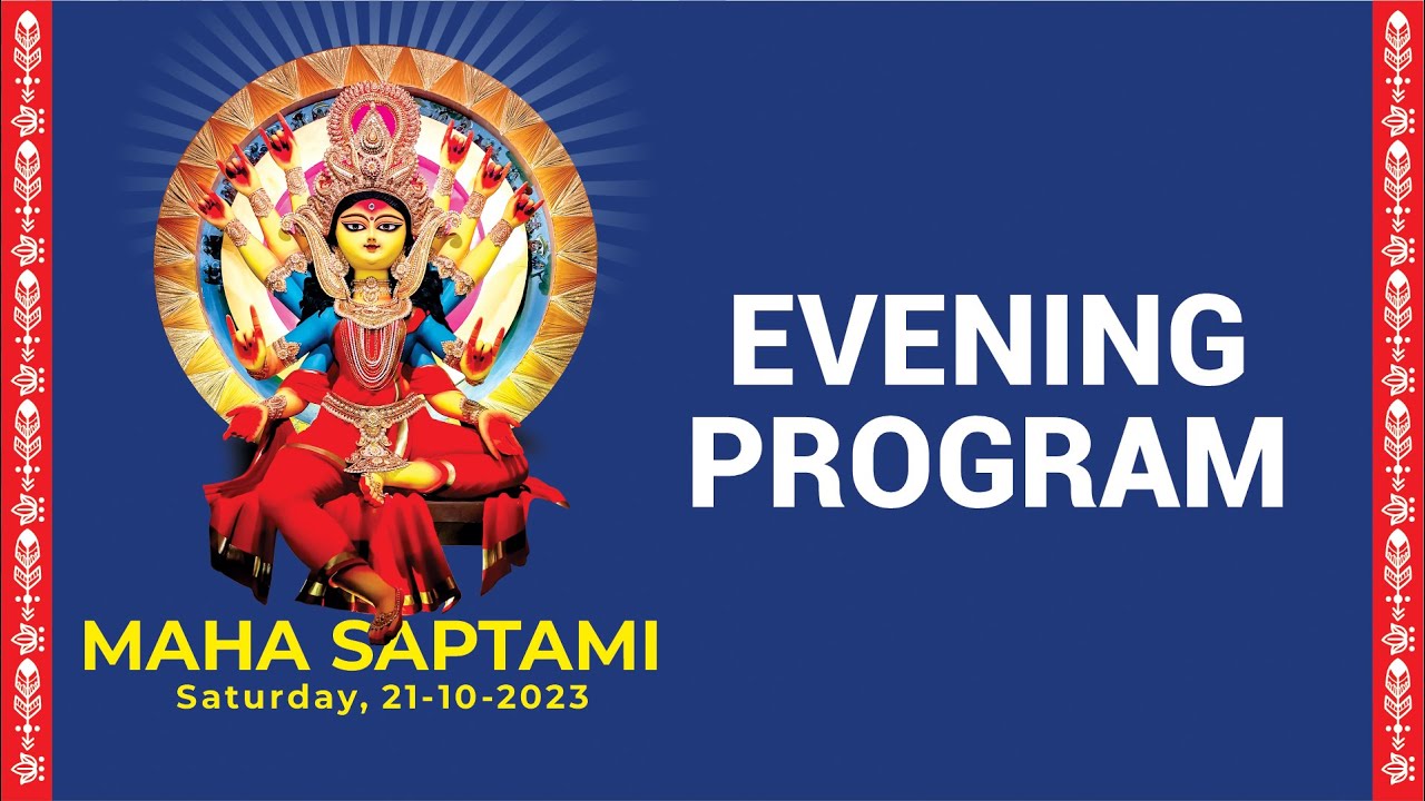 Evening Program- MAHA SAPTAMI, Saturday, 21-10-2023 - YouTube