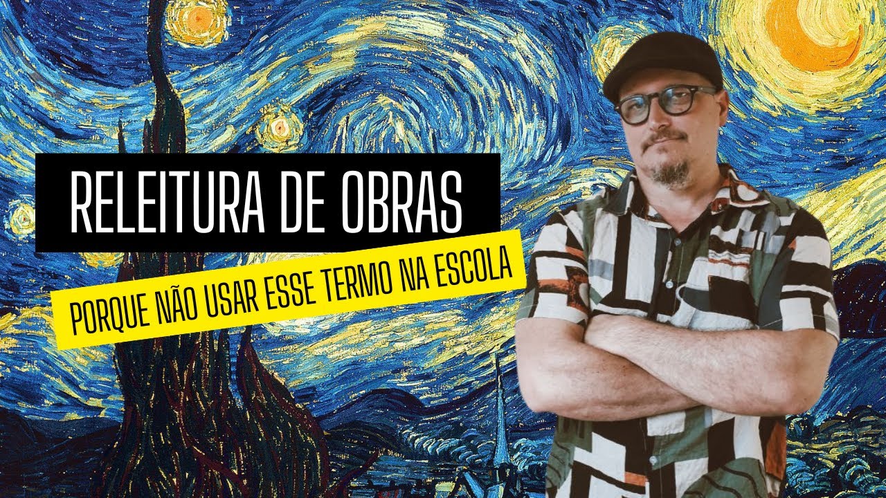 RELEITURA de Obras de ARTE: NÃO USE este termo na ESCOLA! - YouTube
