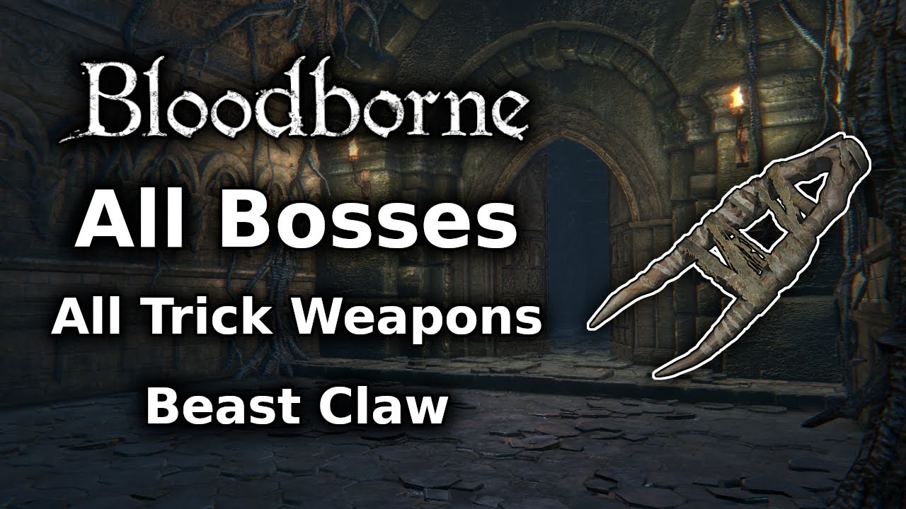 Bloodborne Beast Claw Playthrough || All Bosses All Weapons Challenge ...