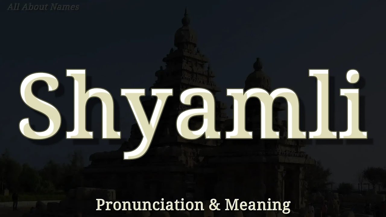 Shyamli - Pronunciation and Meaning - YouTube