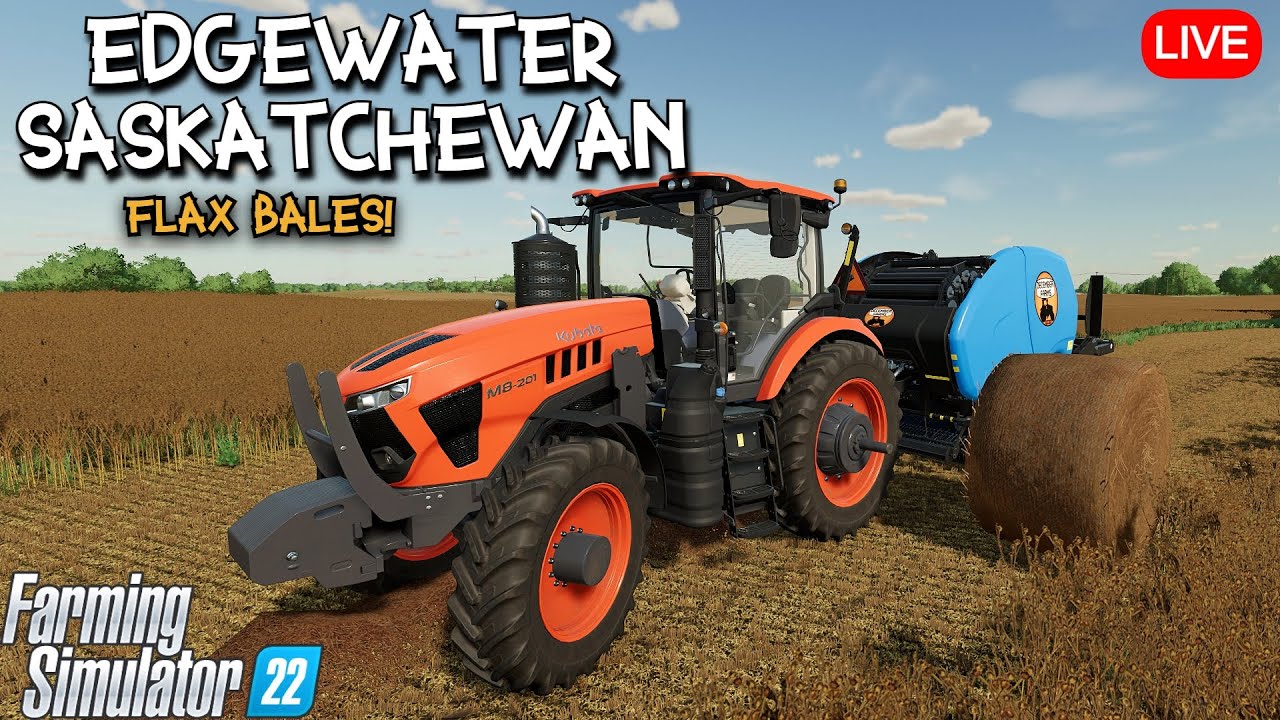 🔴 Live | Flax Bales | Edgewater Saskatchewan | FS22 | Live Let's Play ...