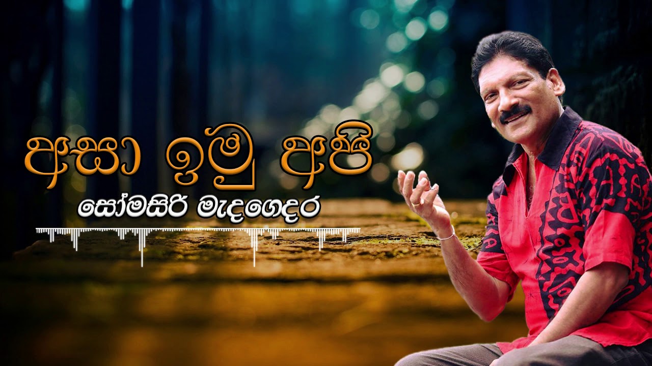 Somasiri Madagedara - Asa Imu Api - YouTube