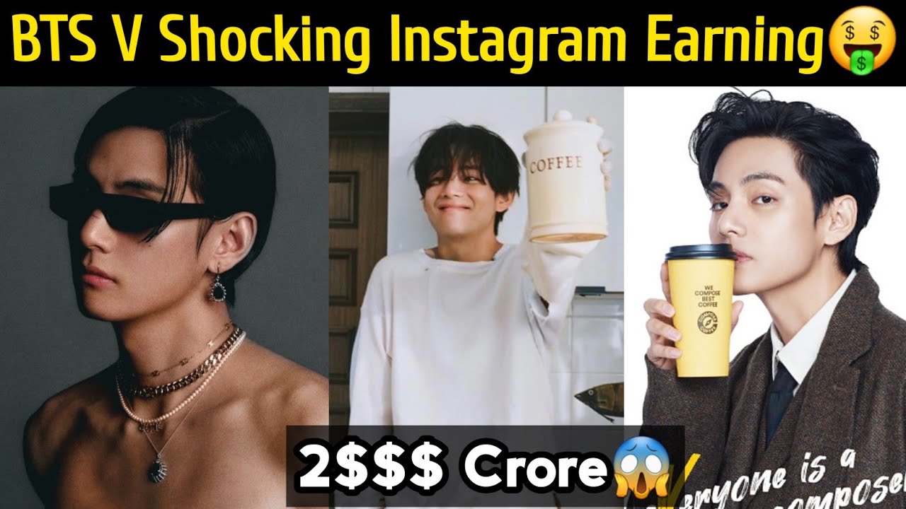 BTS V Shocking Instagram Earning Reveal 🤑| BTS V Insta Account Worth 🤯 ...