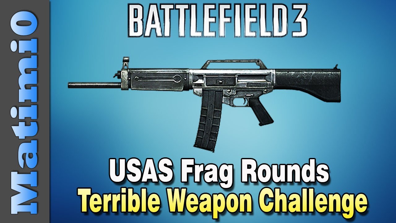USAS Frag Rounds - Terrible Weapon Challenge (Battlefield 3 Gameplay ...