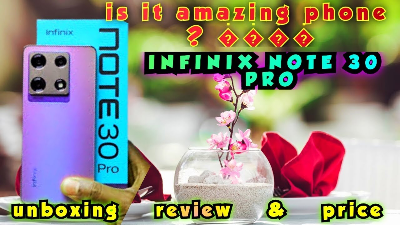 INFINIX NOTE 30 PRO 📲 | review, unboxing & price 🇮🇳 &🇵🇰 - YouTube