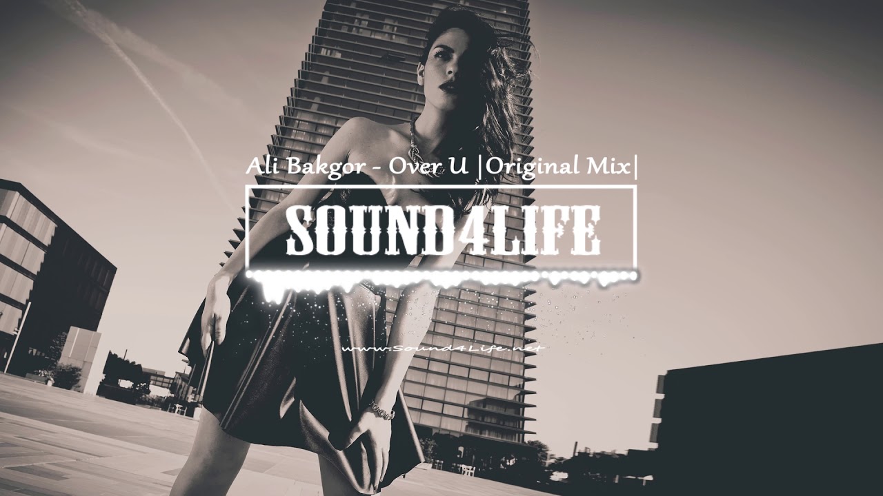 Ali Bakgor - Over U (Original Mix) #Sound4Life - YouTube