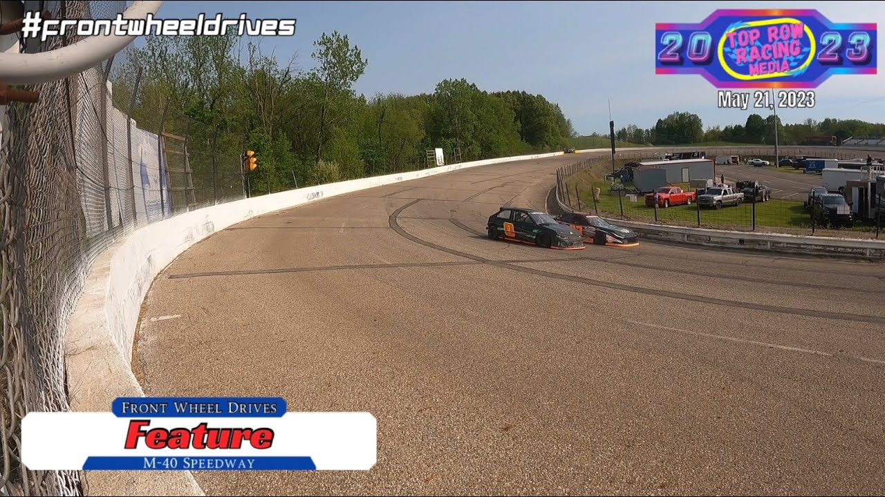 May 21, 2023 | Outlaw Front Wheel Drive A-Feature | M-40 Speedway - YouTube